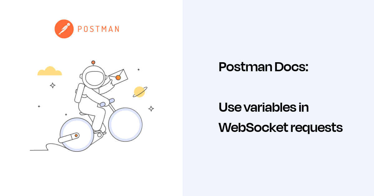 Use variables in WebSocket requests | Postman Docs Use variables in WebSocket requests | Postman Docs